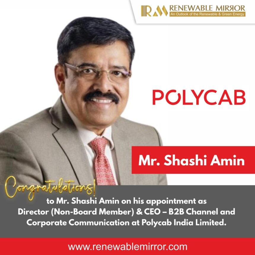 Polycab India Appoints Shashi Amin as Director (Non-Board Member) and ...